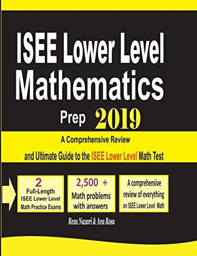 ISEE Lower Level Mathematics Prep 2019: A Comprehensive Review and ...