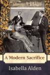 A Modern Sacrifice: The Story of Kissie Gordon's Experiment by Isabella ...
