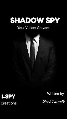 Shadow Spy: Your Valiant Servant (Sample) by Vivek Patnaik | Goodreads