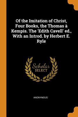 Of the Imitation of Christ, Four Books, the Thomas à Kempis. The 'Edith ...