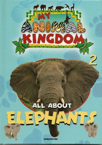 All About Elephants My Animal Kingdom (My Animal Kingdom) by Unknown ...