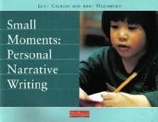 Small Moments: Personal Narrative Writing by Lucy Calkins | Goodreads