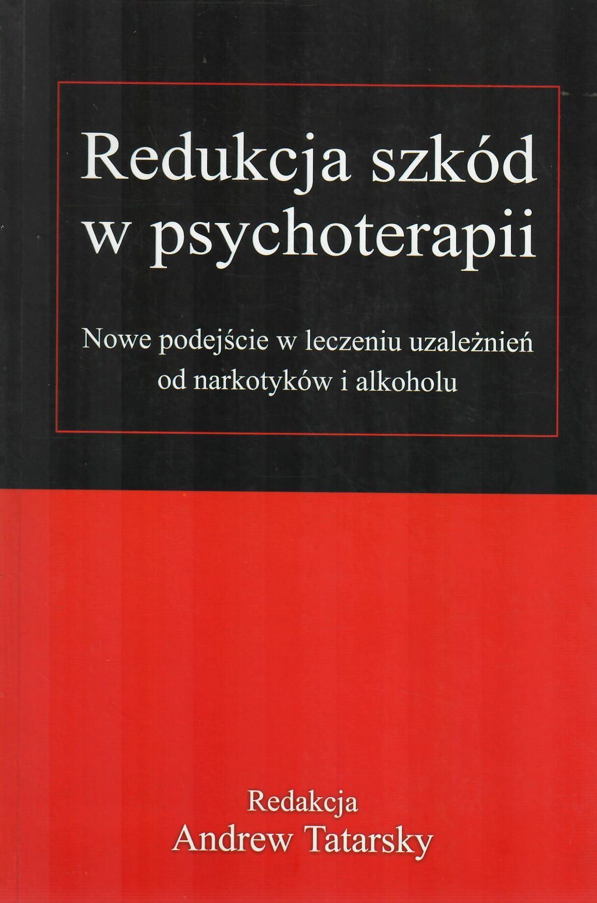 Redukcja szkód w psychoterapii by Andrew Tatarsky | Goodreads