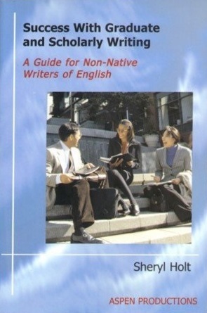 Success with Graduate and Scholarly Writing: A Guide for Non-native ...