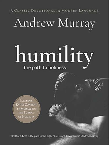 Humility: The Path to Holiness (Updated & Annotated) by Andrew Murray ...