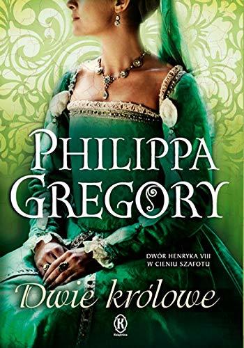 Dwie krolowe (Polish Edition) by Philippa Gregory | Goodreads