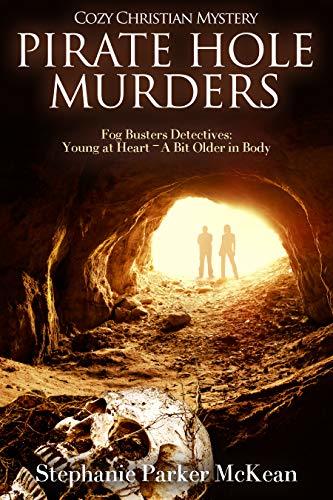 Pirate Hole Murders: Fog Busters Detectives: Young at Heart – A Bit ...