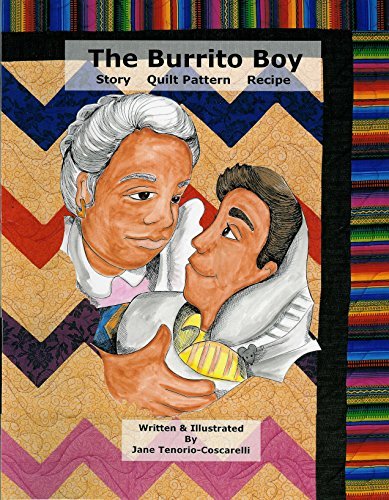 The Burrito Boy, Story, Quilt Pattern, Recipe by Jane Tenorio ...