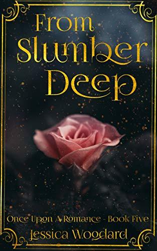 From Slumber Deep (Once Upon a Romance by Jessica Woodard | Goodreads
