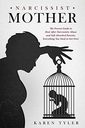 Narcissist Mother: The Proven Guide to Heal After Narcissistic Abuse ...