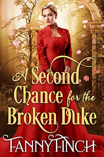 A Second Chance for the Broken Duke by Fanny Finch | Goodreads