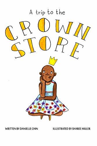 A Trip to the Crown Store: Bald is Beautiful by Danielle Chin | Goodreads