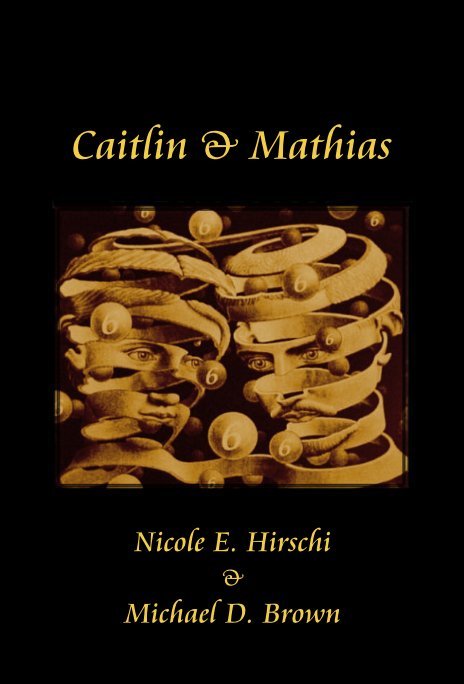 Caitlin & Mathias by Nicole E. Hirschi | Goodreads