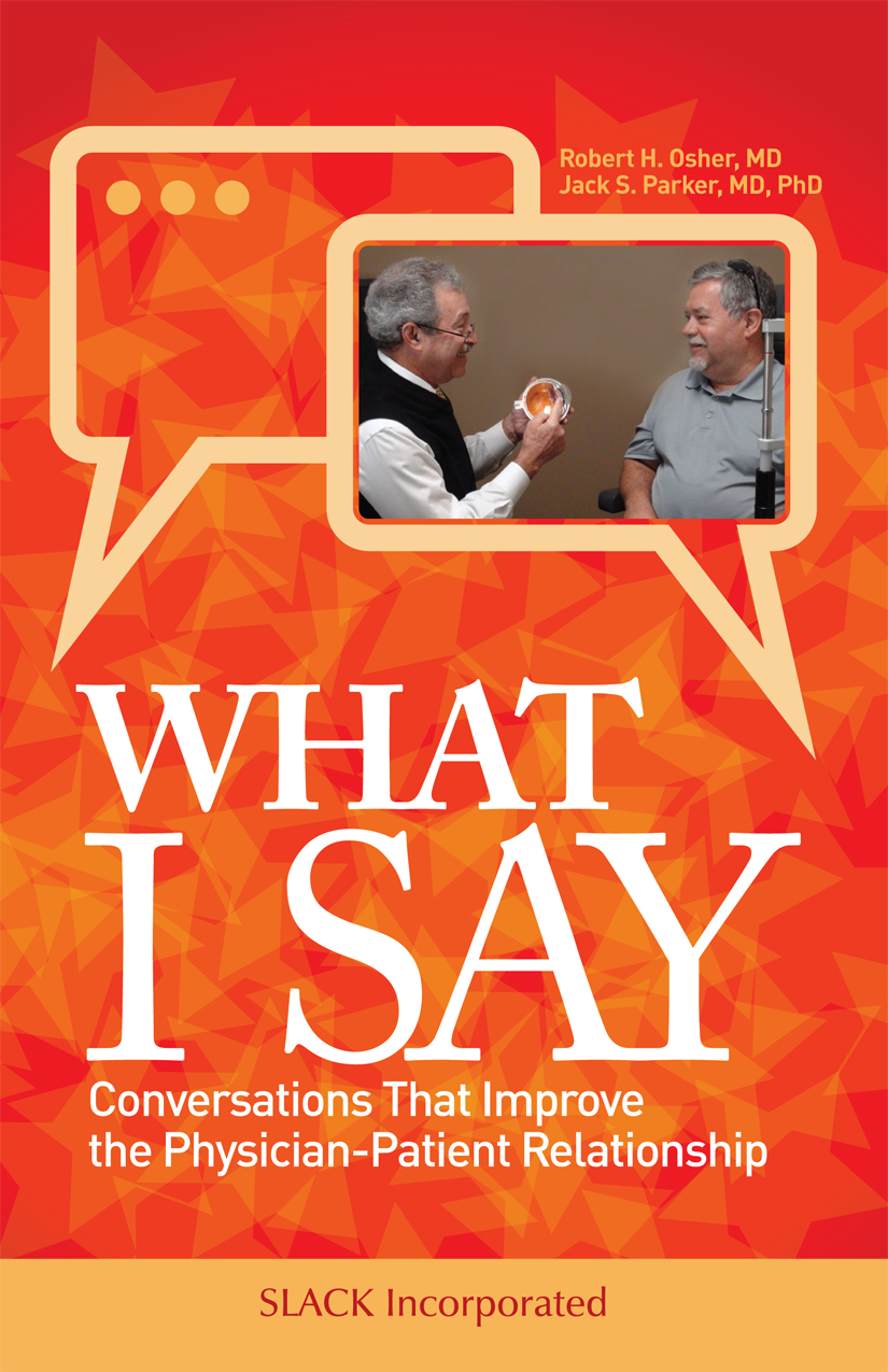What I Say: Conversations That Improve the Physician-Patient ...
