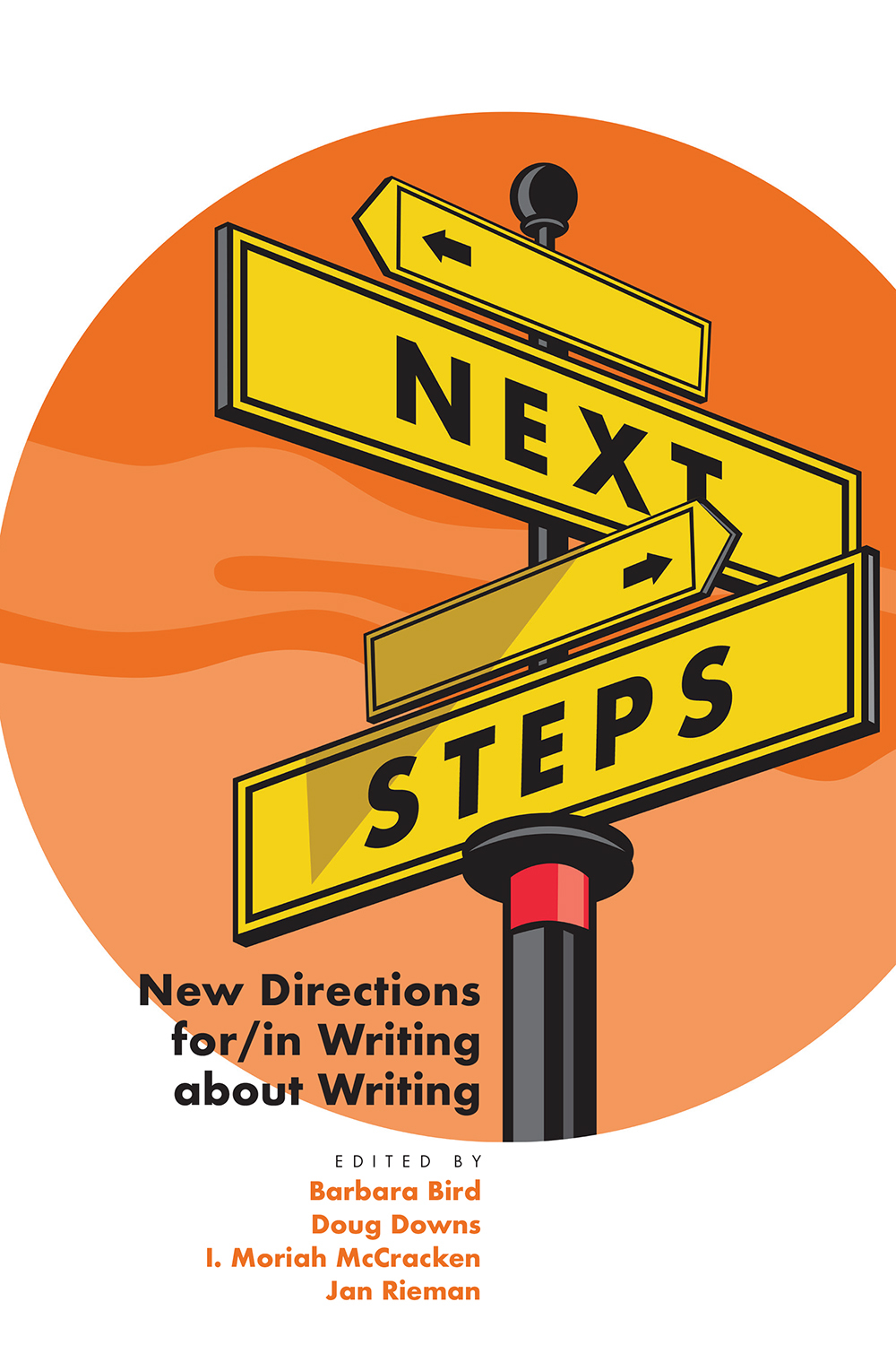 Next Steps: New Directions for/in Writing about Writing by Barbara Bird ...