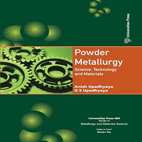 Powder Metallurgy:Science, Technology and Materials by Anish Upadhyaya ...