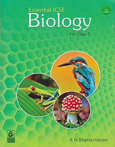 Essential ICSE Biology for Class 7 by Nath Bhattacharjee Ranjit | Goodreads