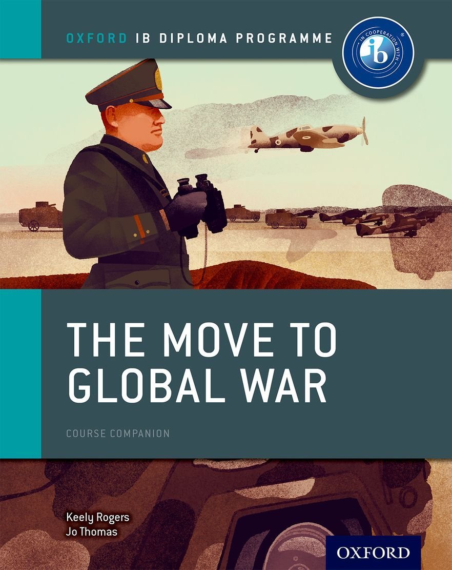 The Move to Global War: IB History Course Book: Oxford IB Diploma ...