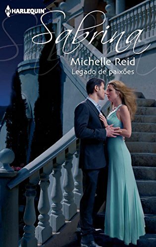Legado de paixões (Sabrina Livro 1374) by Michelle Reid | Goodreads