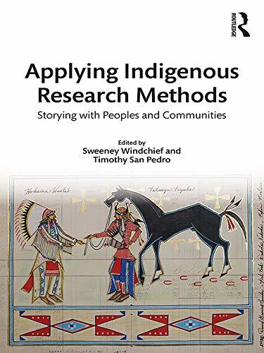 Applying Indigenous Research Methods: Storying with Peoples and ...