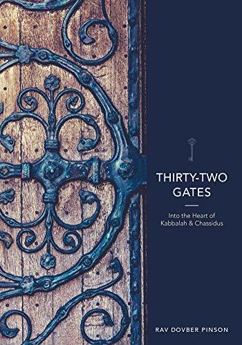 Thirty-Two Gates: Into the Heart of Kabbalah and Chassidus by DovBer ...