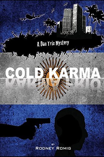 Cold Karma (Dr. Dan Trix Mystery Series) by Rodney Romig | Goodreads