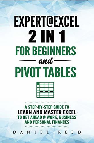 Expert@Excel: 2 in1 For Beginners +and Pivot tables: A Step by Step ...