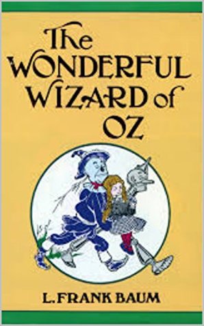 The Wonderful Wizard of Oz by L. Frank Baum | Goodreads