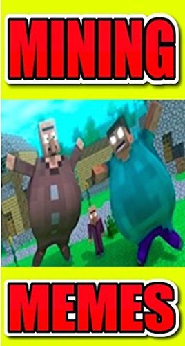 Memes: Extraordinary Funny Miners Memes And Hilarious Comedy by Meme ...