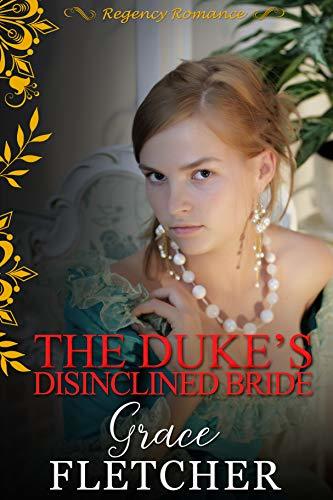 The Duke's Disinclined Bride by Grace Fletcher | Goodreads