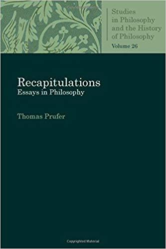 Recapitulations: Essays in Philosophy by Thomas Prufer | Goodreads