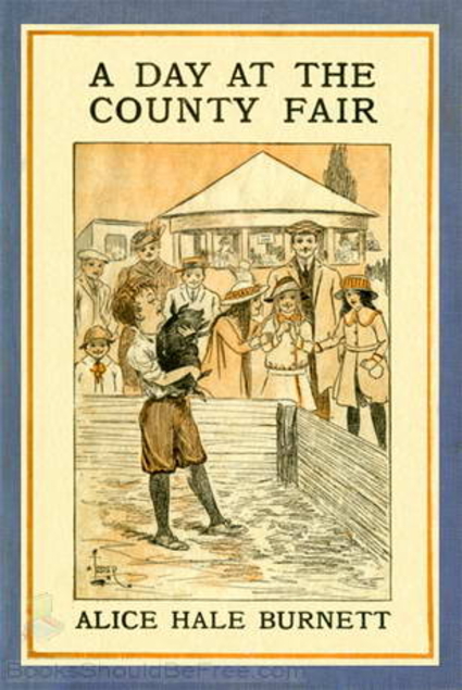 A Day at the County Fair by Alice Hale Burnett | Goodreads