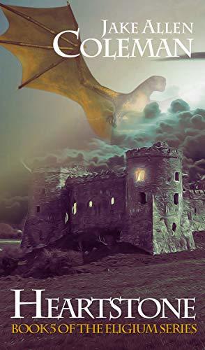Heartstone (Eligium Series Book 5) by Jake Allen Coleman | Goodreads