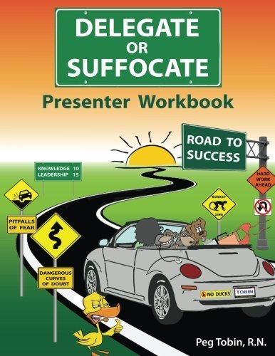 Delegate or Suffocate - Presenter Workbook by Peg Tobin | Goodreads