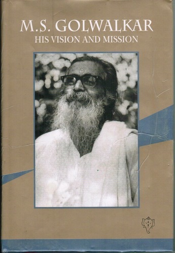 M.S. Golwalkar: His Vision and Mission by Madhav Sadashiv Golwalkar ...