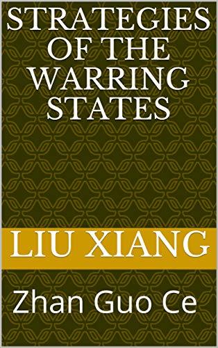 Strategies of the Warring States: Zhan Guo Ce 战国策 by Liu Xiang | Goodreads