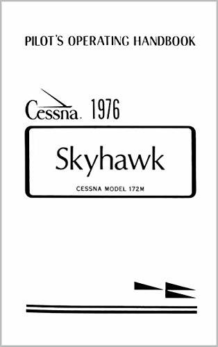 Cessna 172M 1976 Skyhawk Owner's Manual: Pilot Operating Handbook (POH) / Aircraft Flight Manual ...