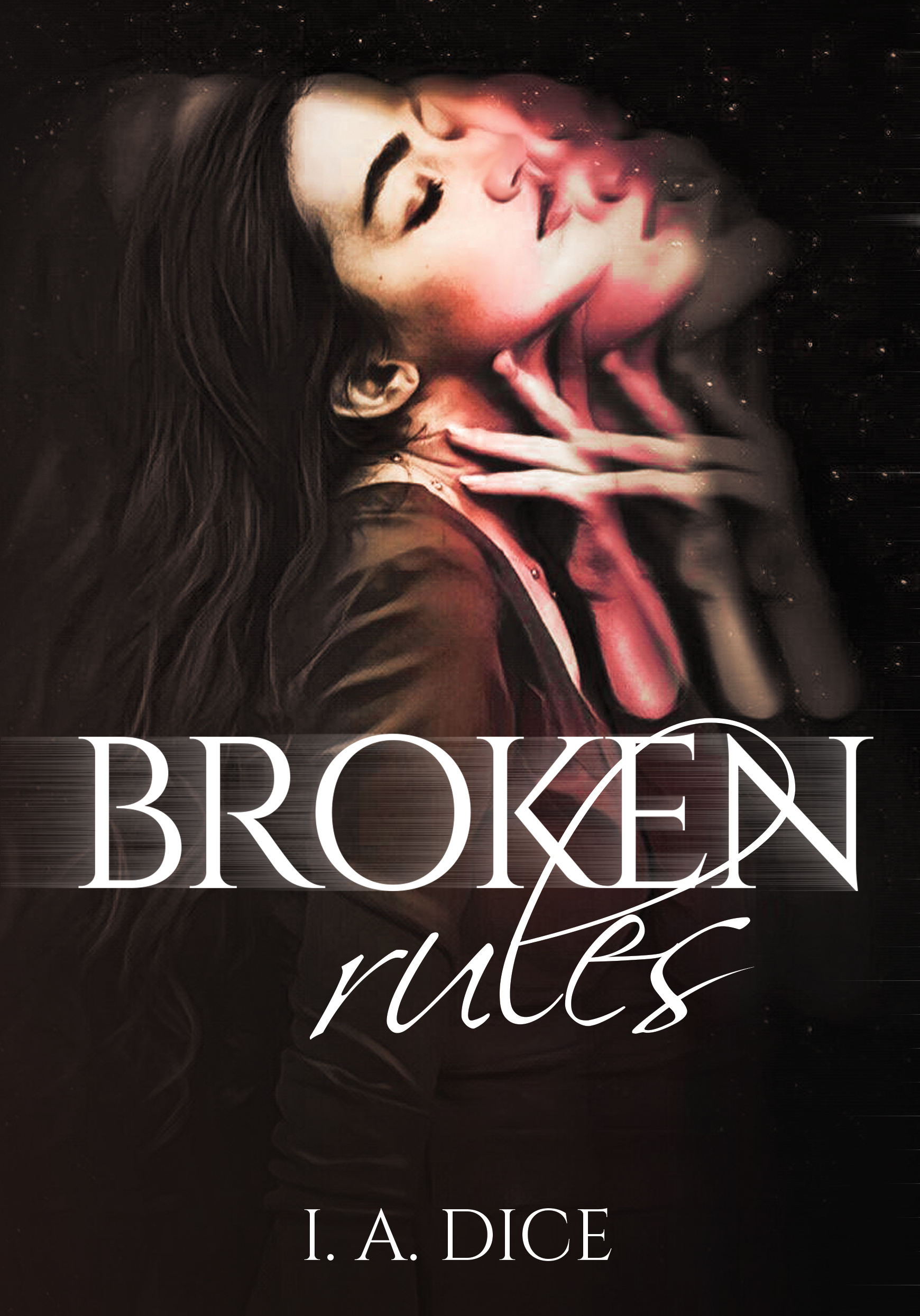 Broken Rules (Broken #1) by I.A. Dice | Goodreads
