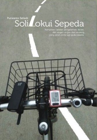 Solilokui Sepeda by Purwanto Setiadi | Goodreads