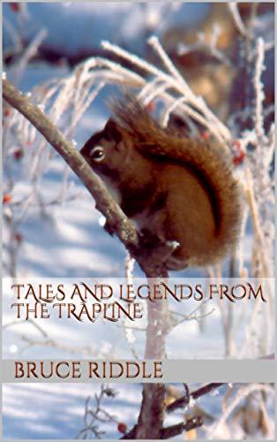 Tales And Legends From The Trapline by Bruce Riddle | Goodreads
