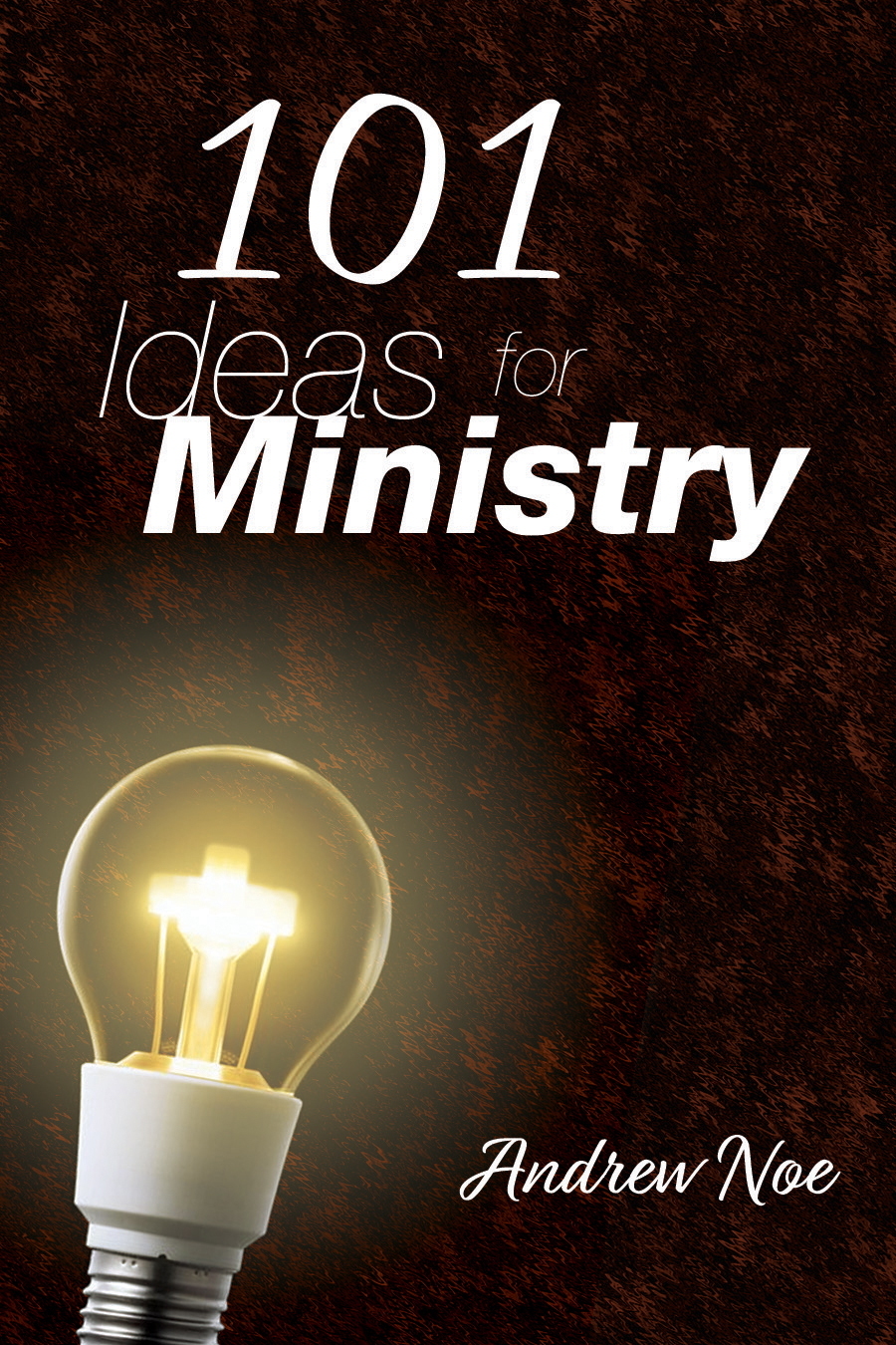 101 Ideas for Ministry by Andrew Noe | Goodreads
