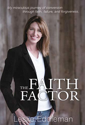 THE FAITH FACTOR: An inspiring testimony to empower and encourage you ...