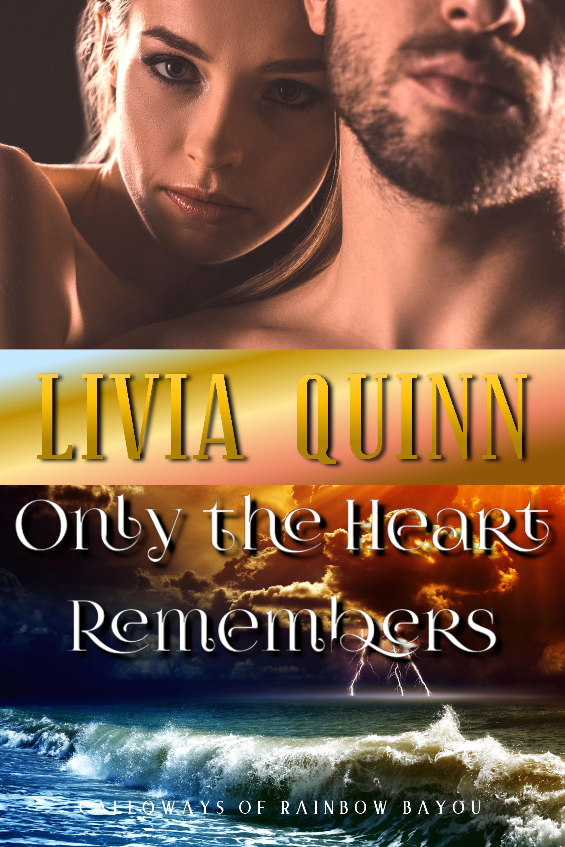 Only the Heart Remembers by Livia Quinn | Goodreads