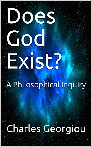 Does God Exist?: A Philosophical Inquiry by Charles Georgiou | Goodreads