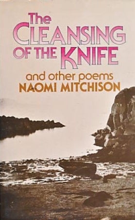 The Cleansing of the Knife and Other Poems by Naomi Mitchison | Goodreads
