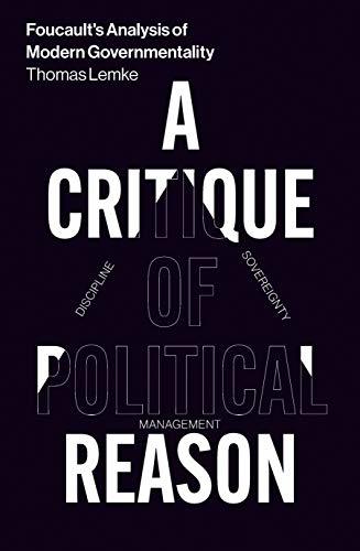 Foucault's Analysis of Modern Governmentality: A Critique of Political ...