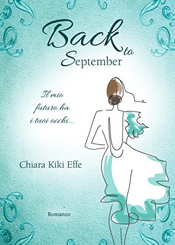 Back to September (Italian Edition) by Chiara Kiki Effe | Goodreads