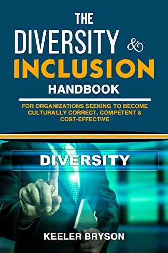 THE DIVERSITY & INCLUSION HANDBOOK: For Organizations Seeking To Become ...