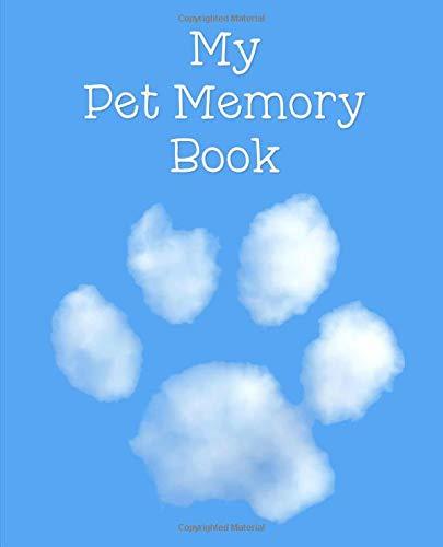 My Pet Memory Book: To Help A Child Through The Loss Of Their Pet by S ...
