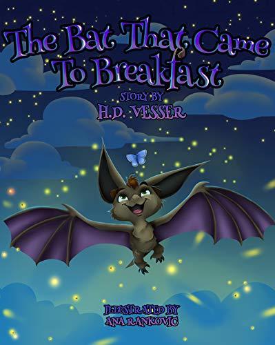 The Bat That Came To Breakfast (Bart The Bat Book 1) by H.D. Vesser ...